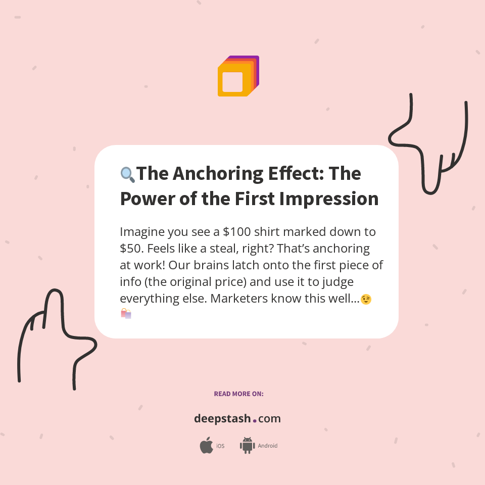 🔍The Anchoring Effect: The Power of the First Impression - Deepstash