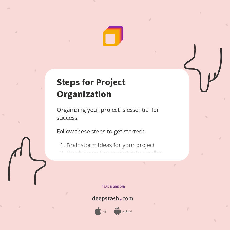 Steps for Project Organization - Deepstash