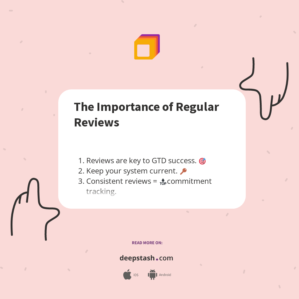 The Importance of Regular Reviews - Deepstash