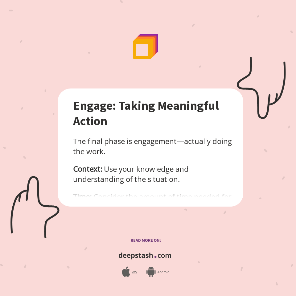Engage: Taking Meaningful Action - Deepstash
