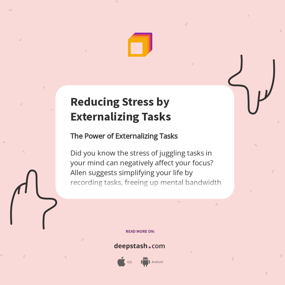 Reducing Stress by Externalizing Tasks - Deepstash