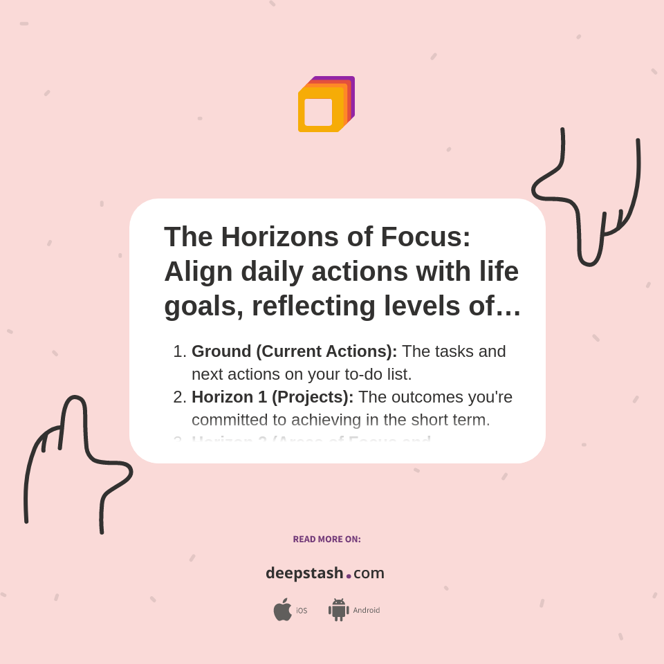 The Horizons of Focus: Align daily actions with life goals, reflecting levels of commitment ...