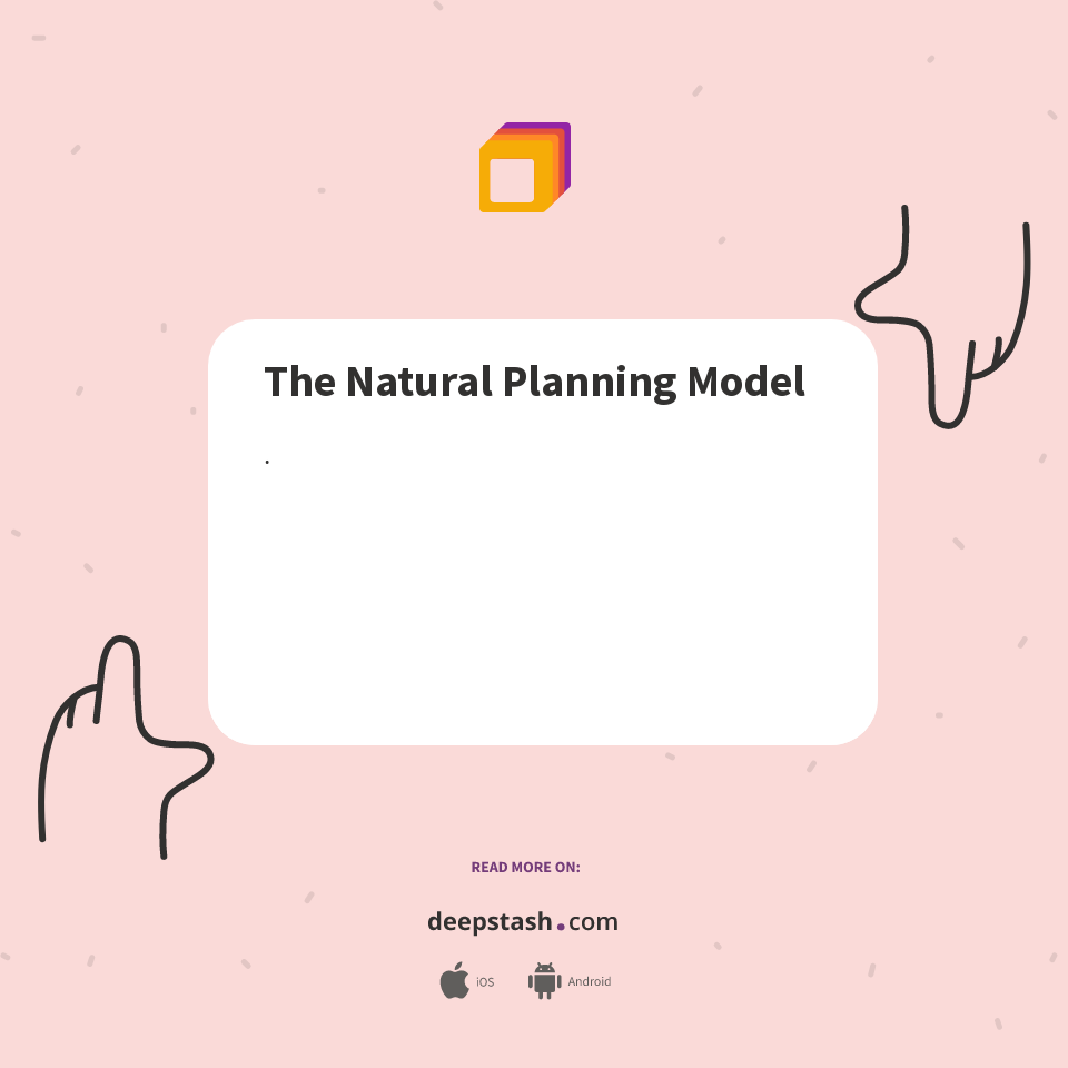 The Natural Planning Model - Deepstash