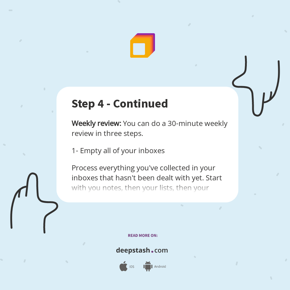 Step 4 - Continued - Deepstash