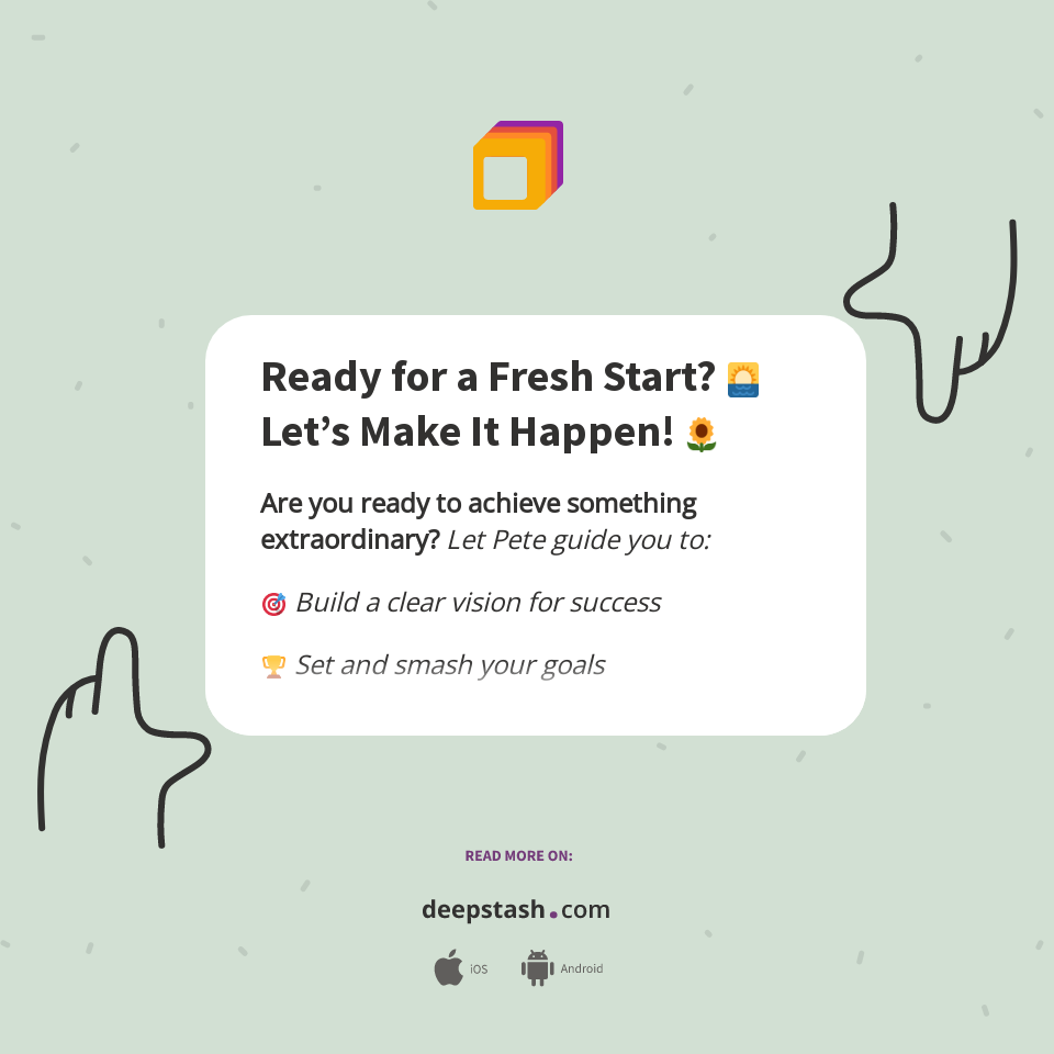 Ready for a Fresh Start? 🌅 Let’s Make It Happen! 🌻 - Deepstash
