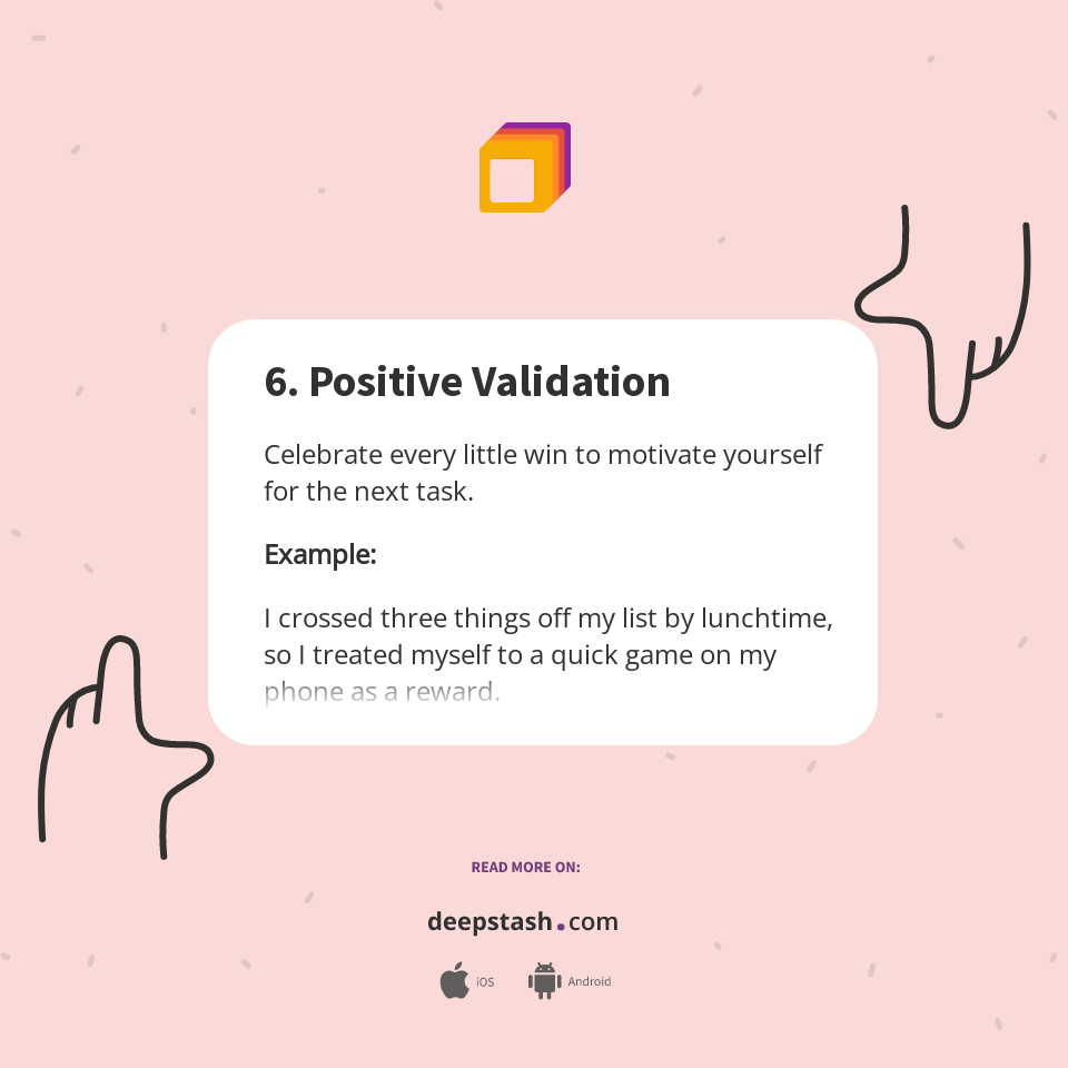 6. Positive Validation - Deepstash