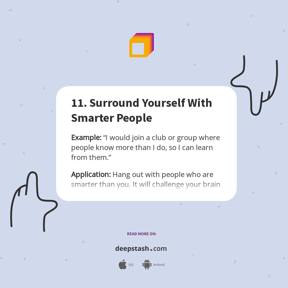11. Surround Yourself With Smarter People - Deepstash