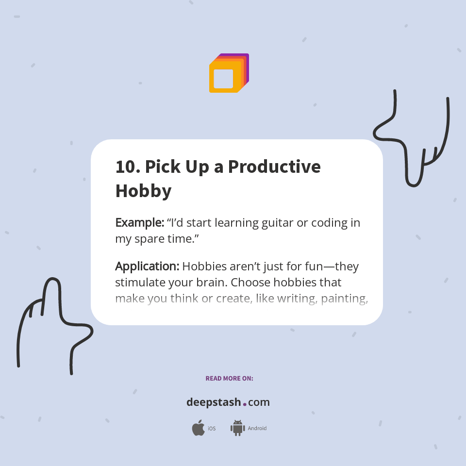 10. Pick Up a Productive Hobby - Deepstash