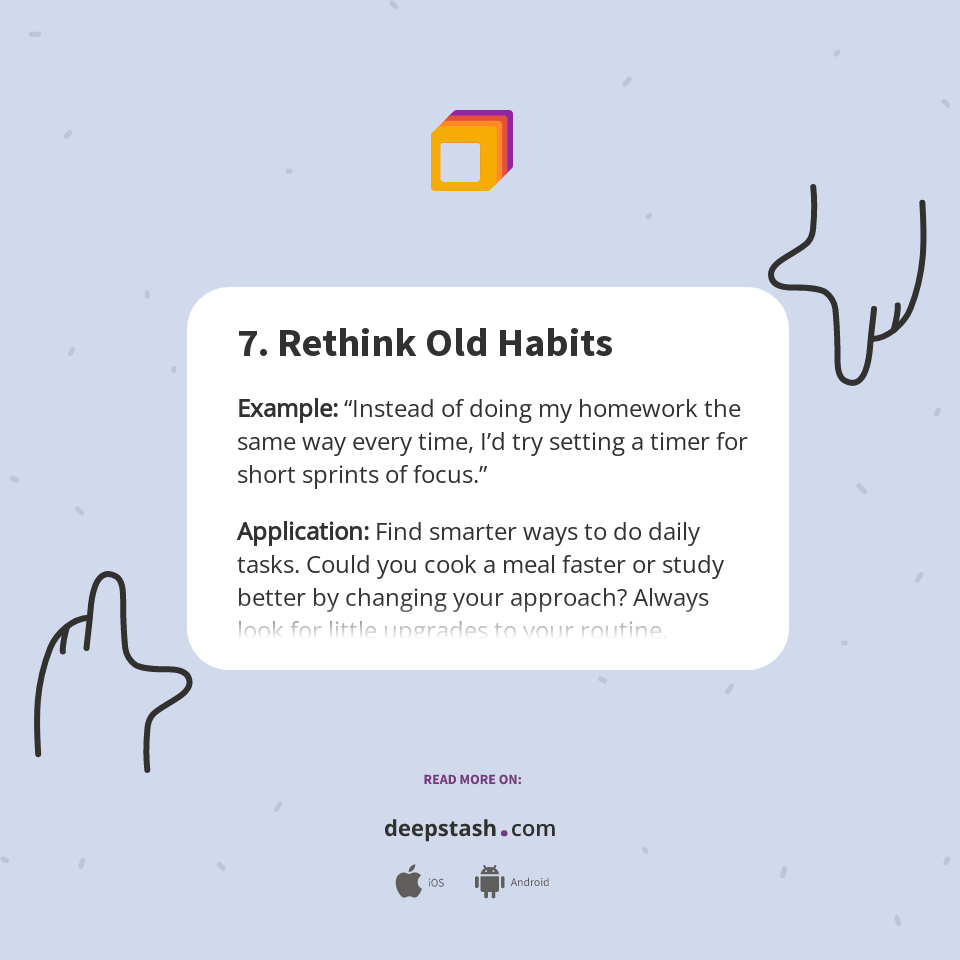 7. Rethink Old Habits - Deepstash