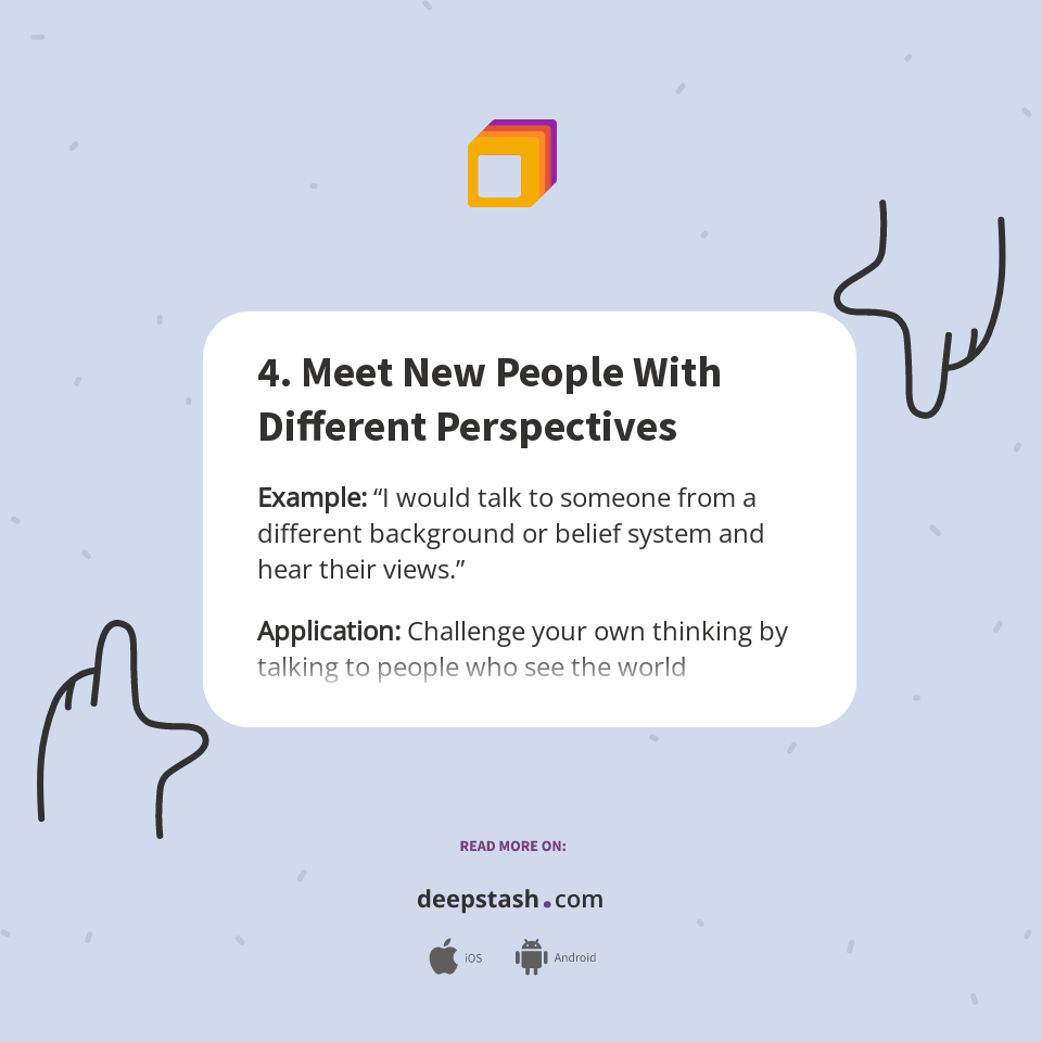 4. Meet New People With Different Perspectives - Deepstash