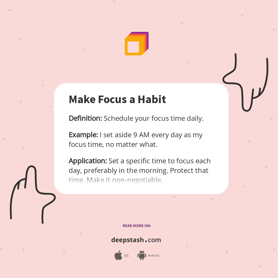 Make Focus a Habit - Deepstash