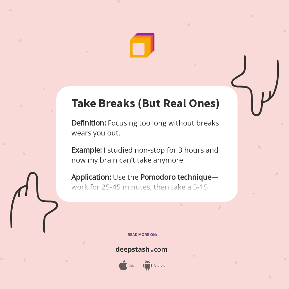 Take Breaks (But Real Ones) - Deepstash