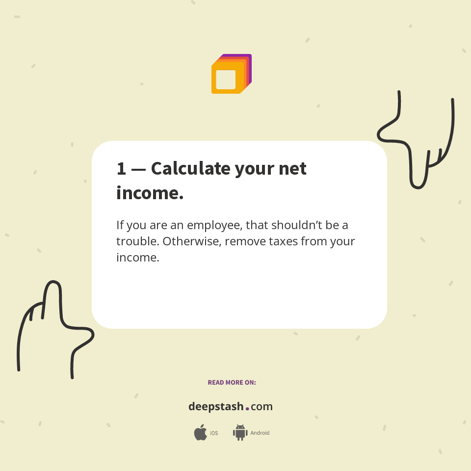 1 — Calculate your net income. - Deepstash