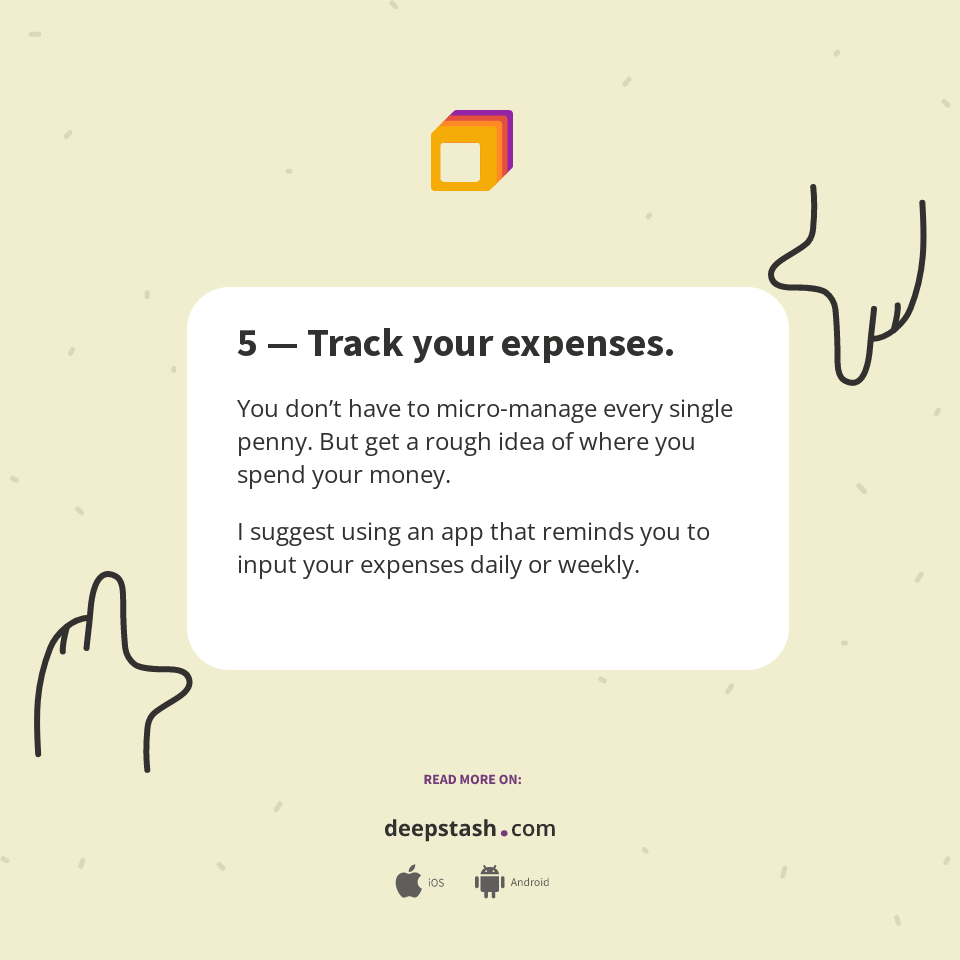 5 — Track your expenses. - Deepstash