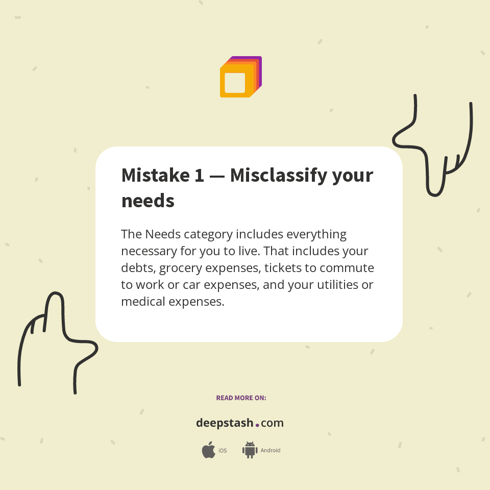 Mistake 1 — Misclassify your needs - Deepstash