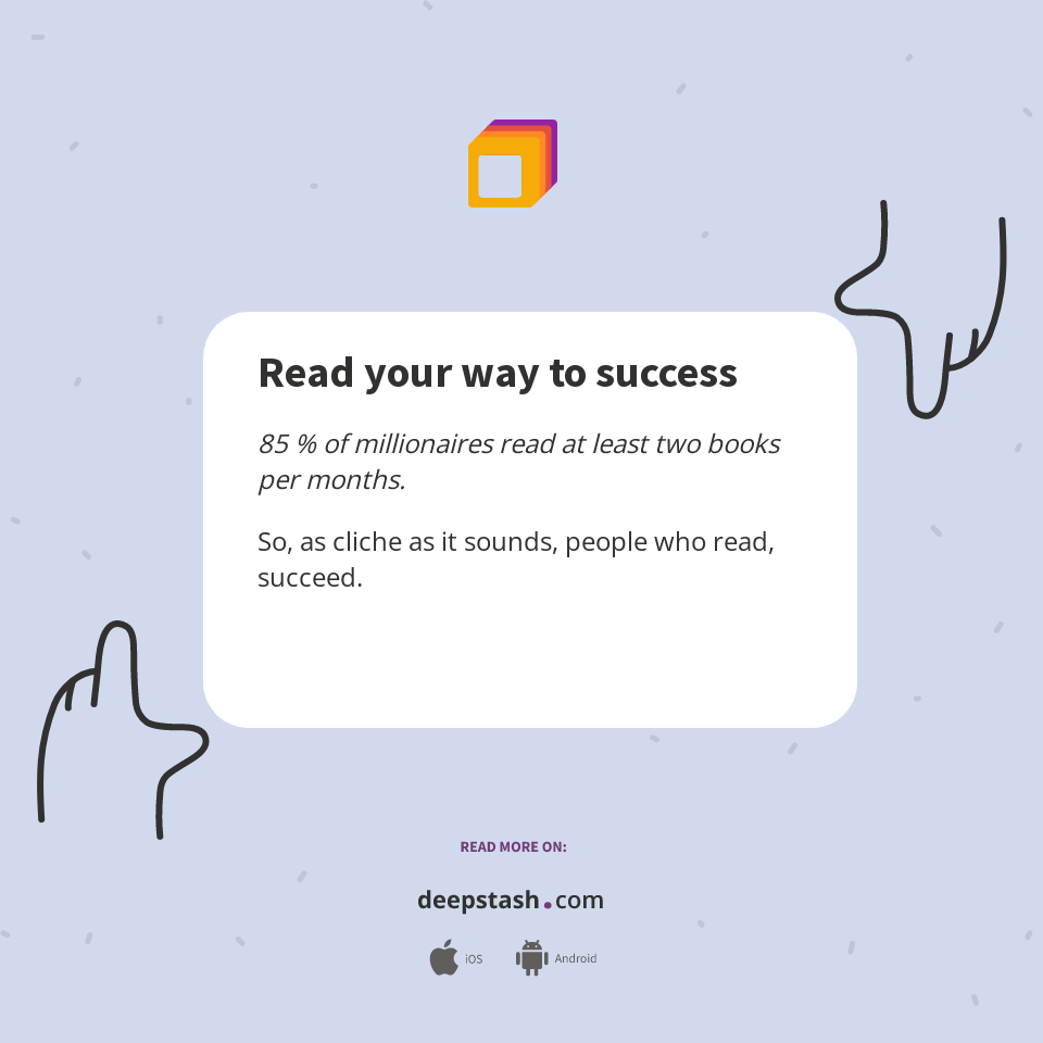Read your way to success - Deepstash