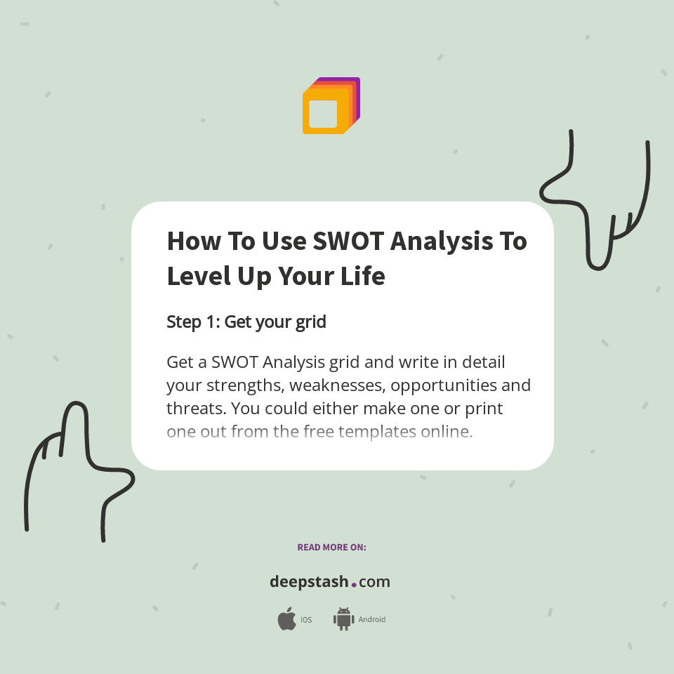 How To Use SWOT Analysis To Level Up Your Life - Deepstash