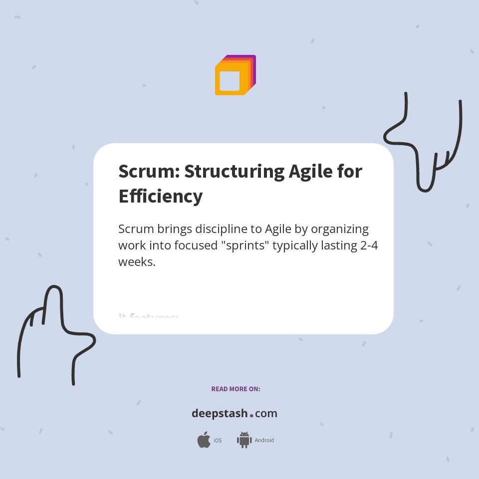 Scrum: Structuring Agile for Efficiency - Deepstash