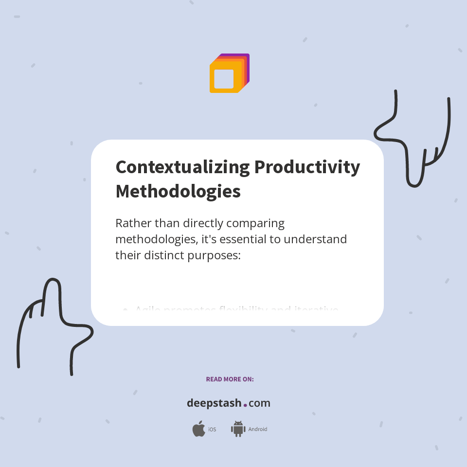 Contextualizing Productivity Methodologies - Deepstash