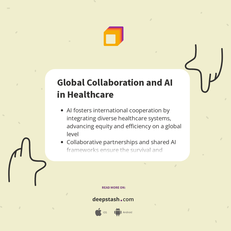 Global Collaboration and AI in Healthcare - Deepstash
