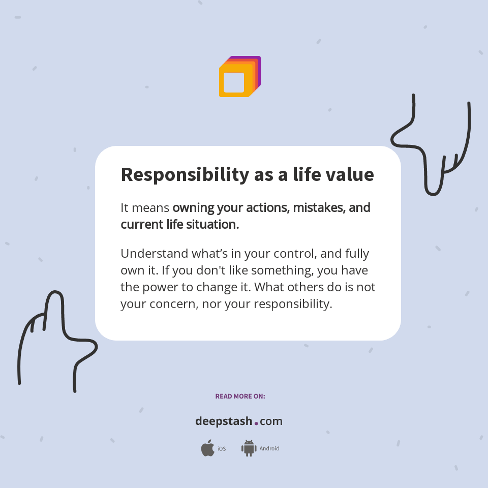 Responsibility as a life value - Deepstash
