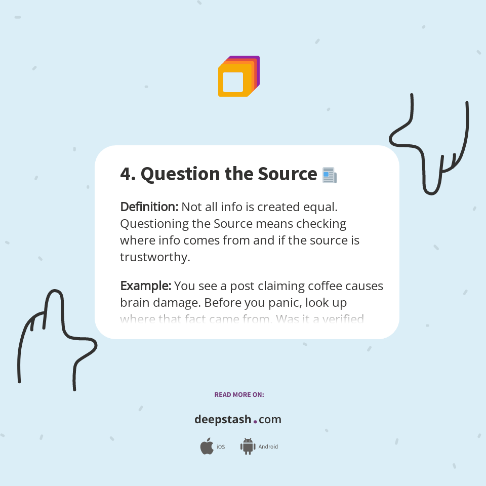 4. Question the Source 📰 - Deepstash
