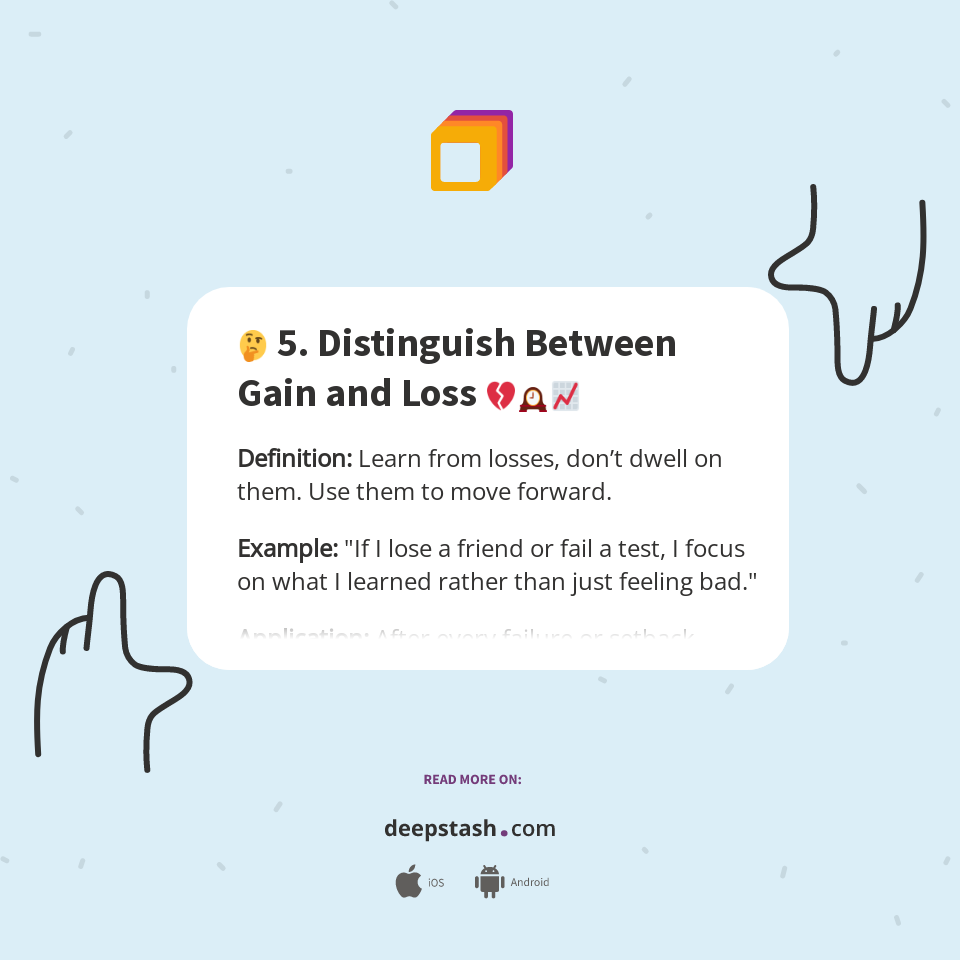 🤔 5. Distinguish Between Gain and Loss 💔🕰️📈 - Deepstash