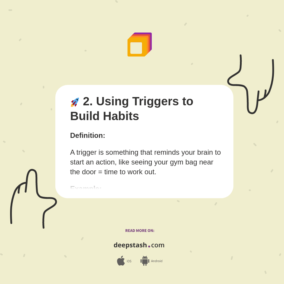 🚀 2. Using Triggers to Build Habits - Deepstash