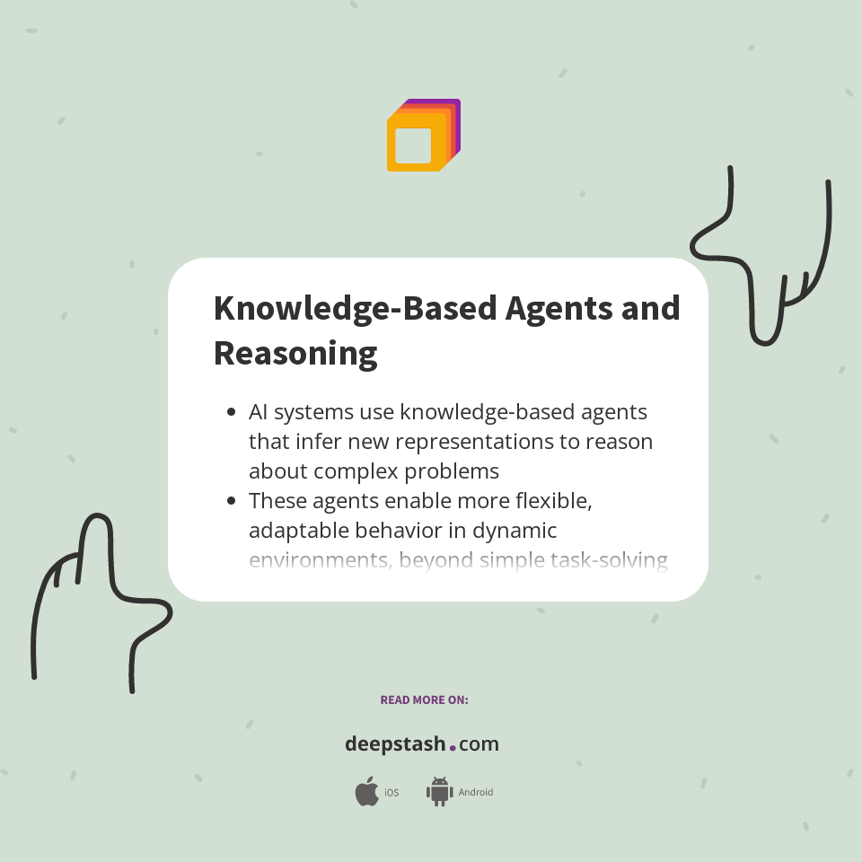 Knowledge-Based Agents and Reasoning - Deepstash