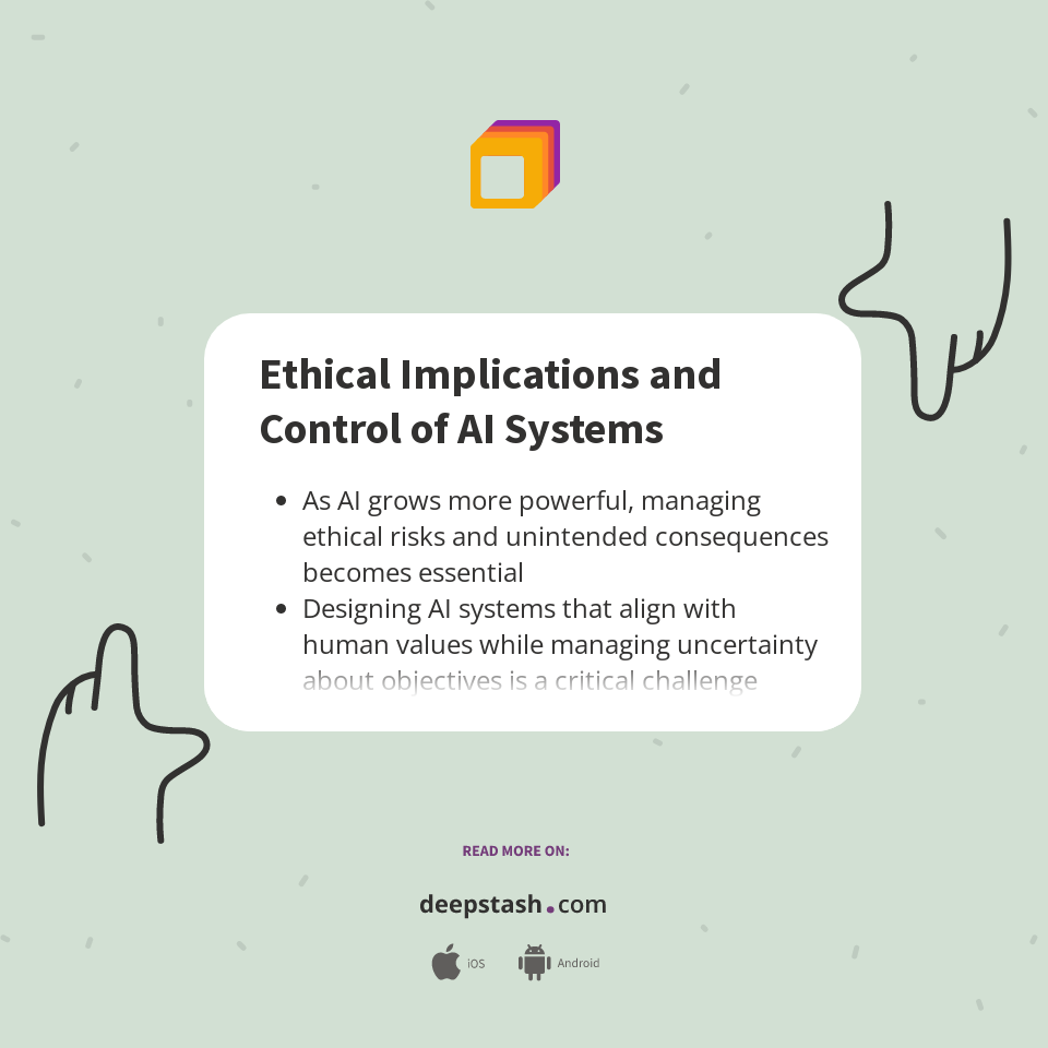 Ethical Implications and Control of AI Systems - Deepstash