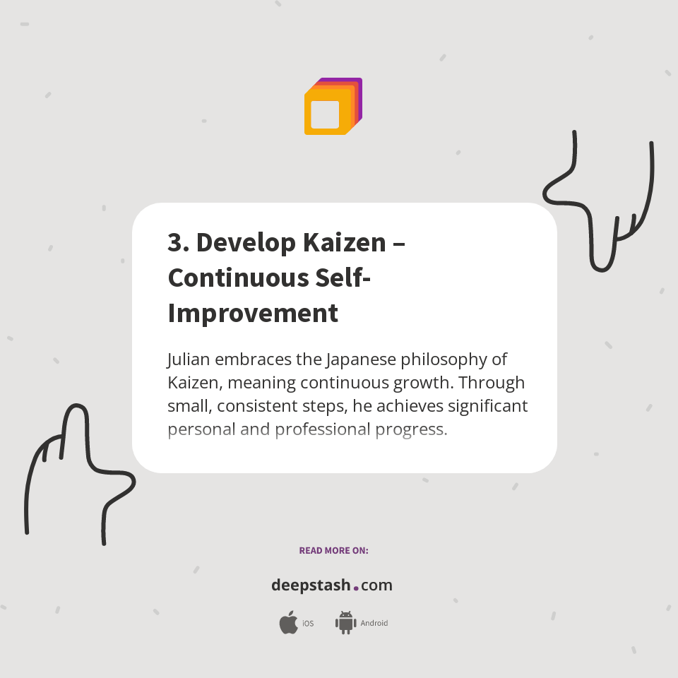 3. Develop Kaizen – Continuous Self-Improvement - Deepstash