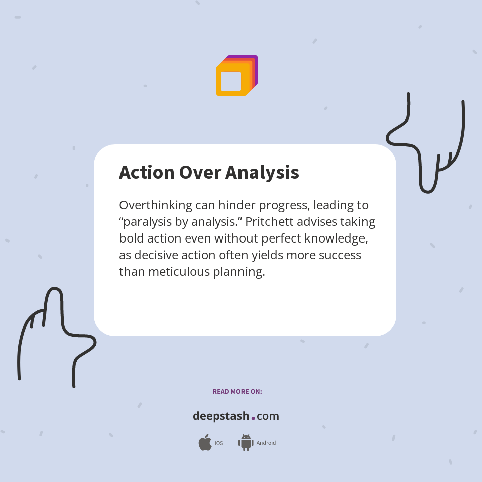 Action Over Analysis - Deepstash