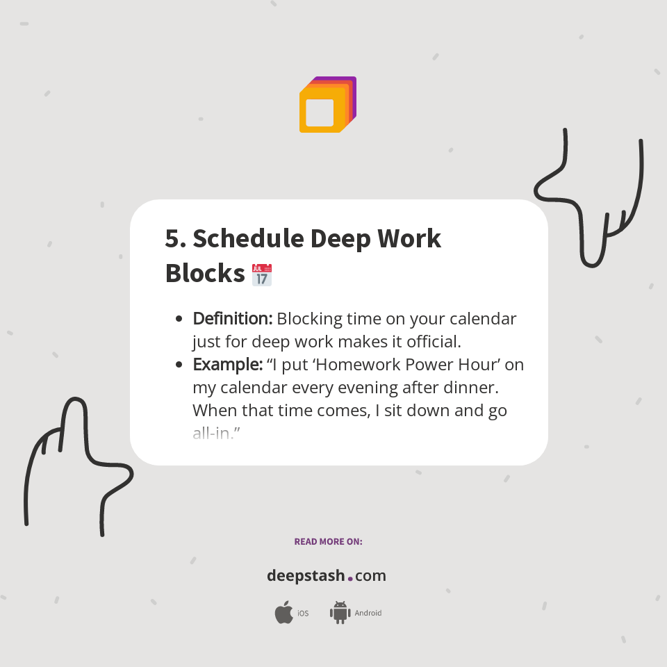 5. Schedule Deep Work Blocks 📅 - Deepstash
