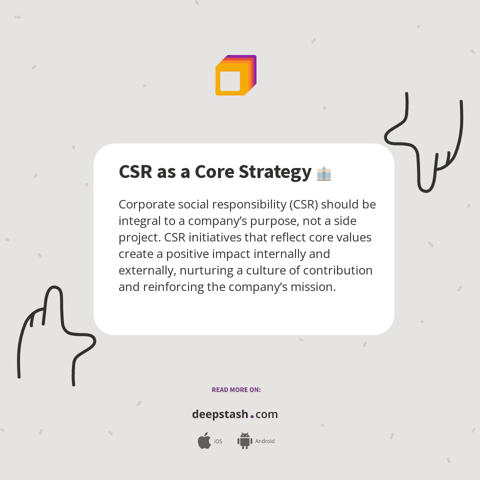 CSR as a Core Strategy 🏢 - Deepstash