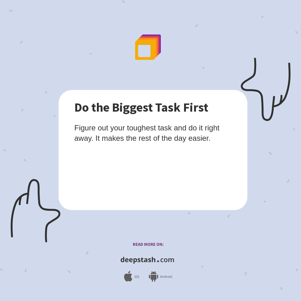 Do the Biggest Task First - Deepstash