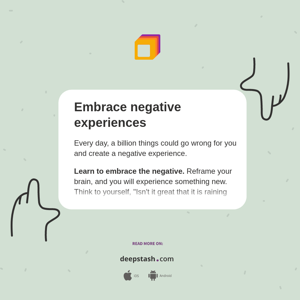 Embrace negative experiences - Deepstash