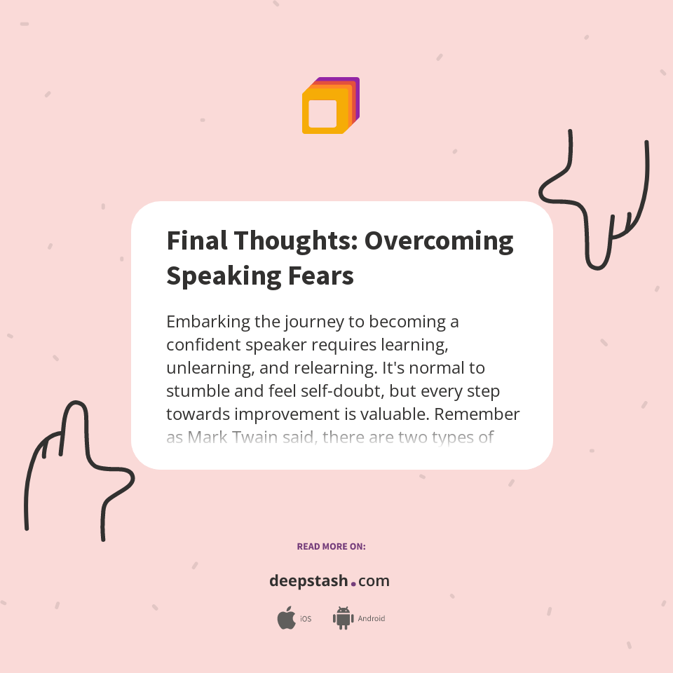 Final Thoughts: Overcoming Speaking Fears - Deepstash