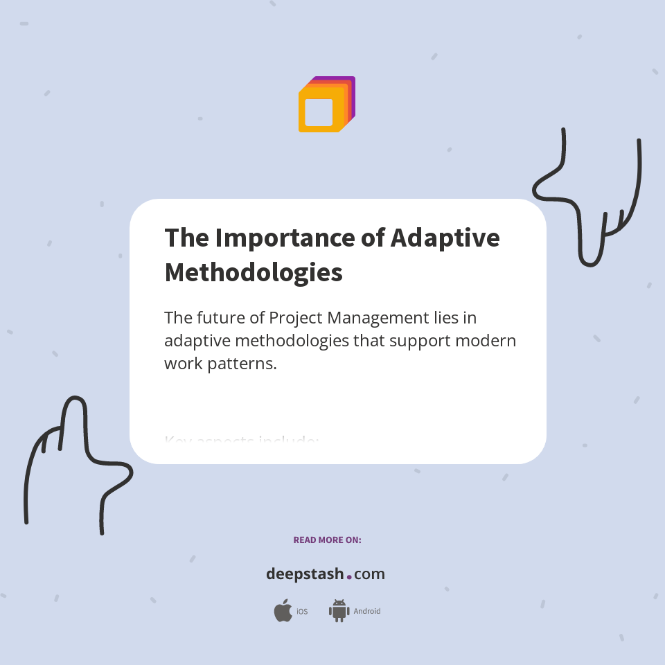 The Importance of Adaptive Methodologies - Deepstash