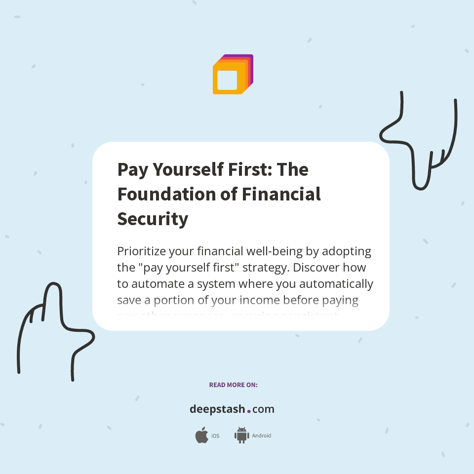 Pay Yourself First: The Foundation of Financial Security - Deepstash