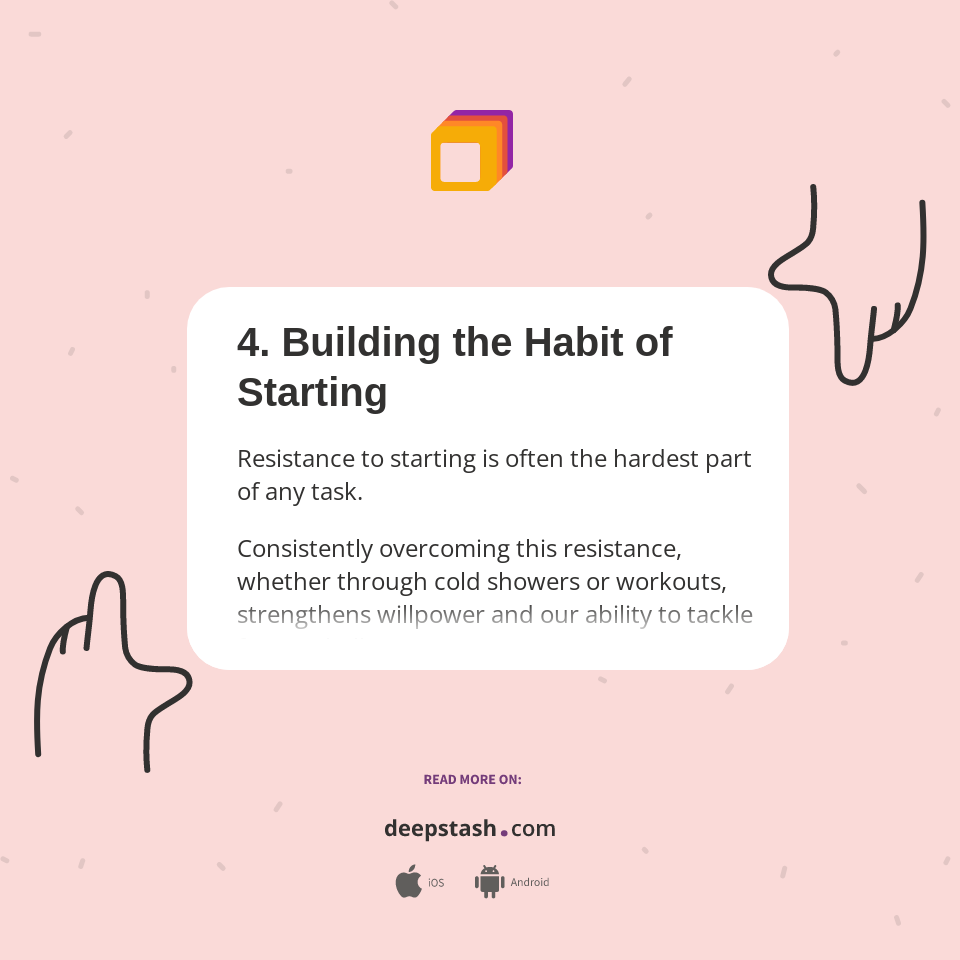 4. Building the Habit of Starting - Deepstash