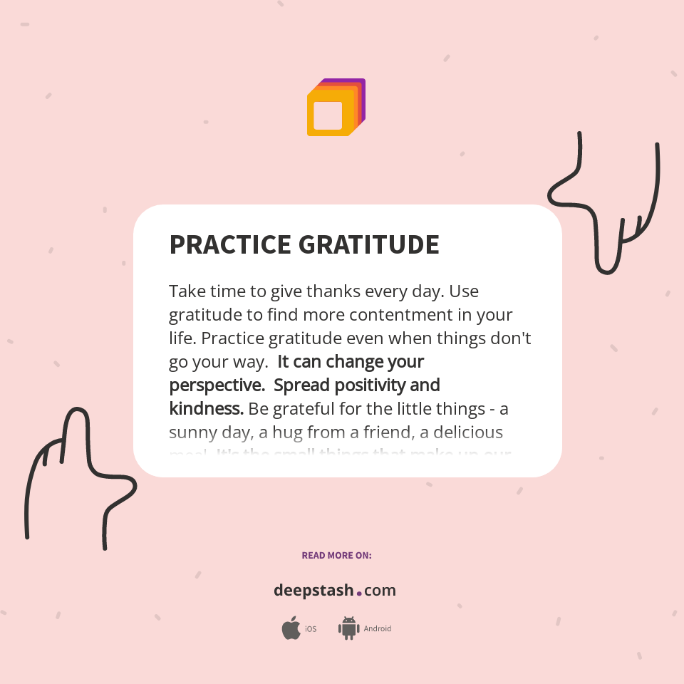 PRACTICE GRATITUDE - Deepstash