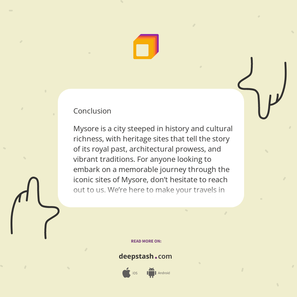 Conclusion Mysore is a city steeped in history... - Deepstash