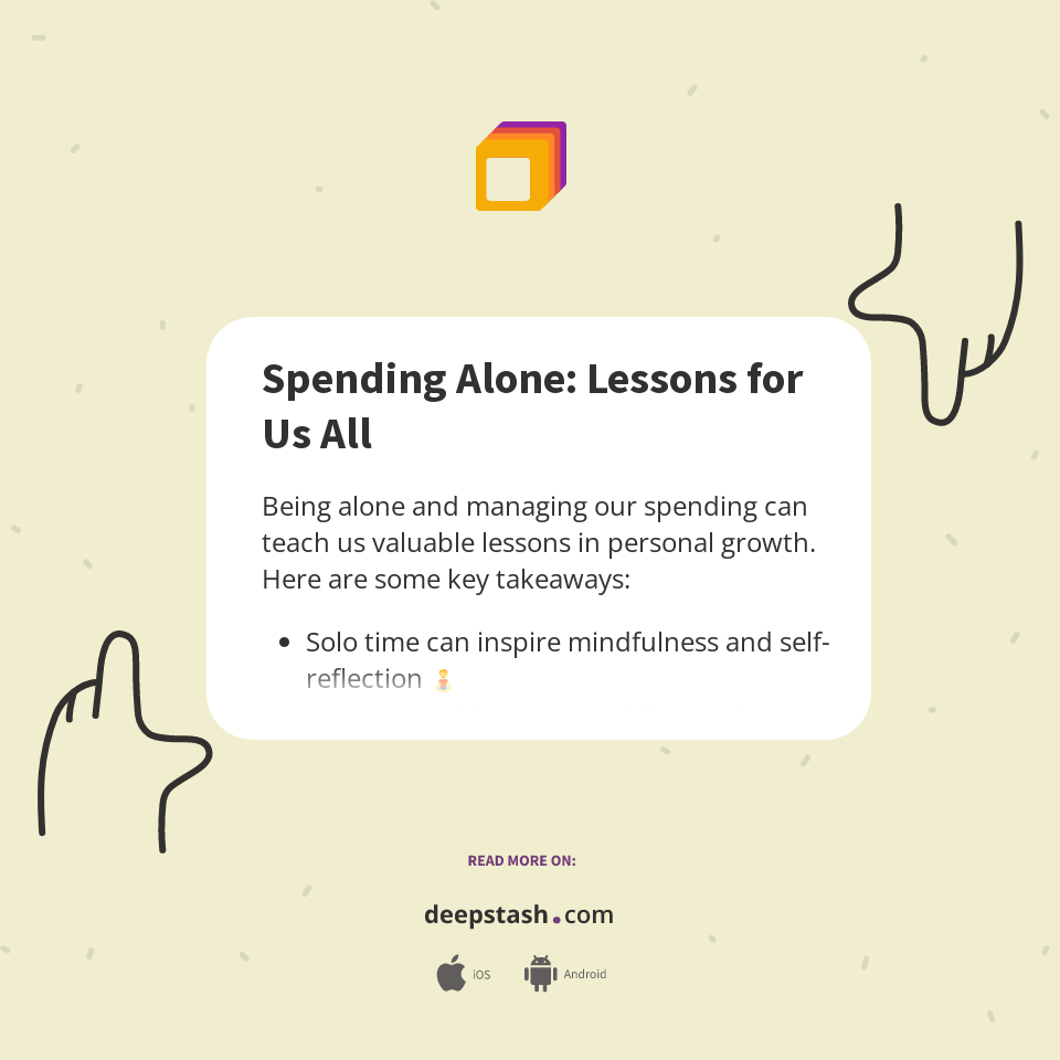 Spending Alone: Lessons for Us All - Deepstash