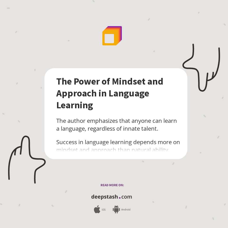 The Power of Mindset and Approach in Language Learning - Deepstash