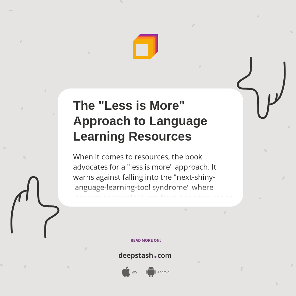 The "Less is More" Approach to Language Learning Resources - Deepstash
