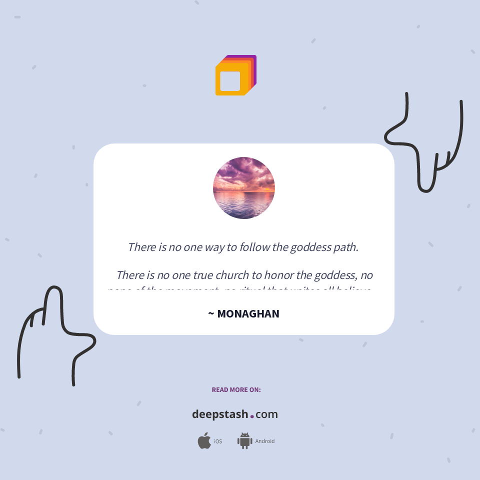 Quote by ~ MONAGHAN - Deepstash