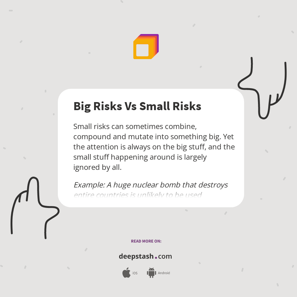 Big Risks Vs Small Risks - Deepstash