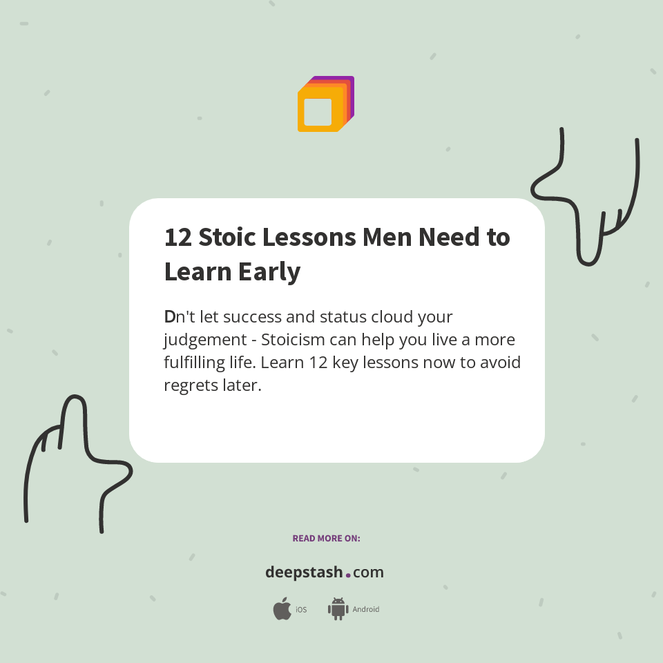 12 Stoic Lessons Men Need to Learn Early - Deepstash
