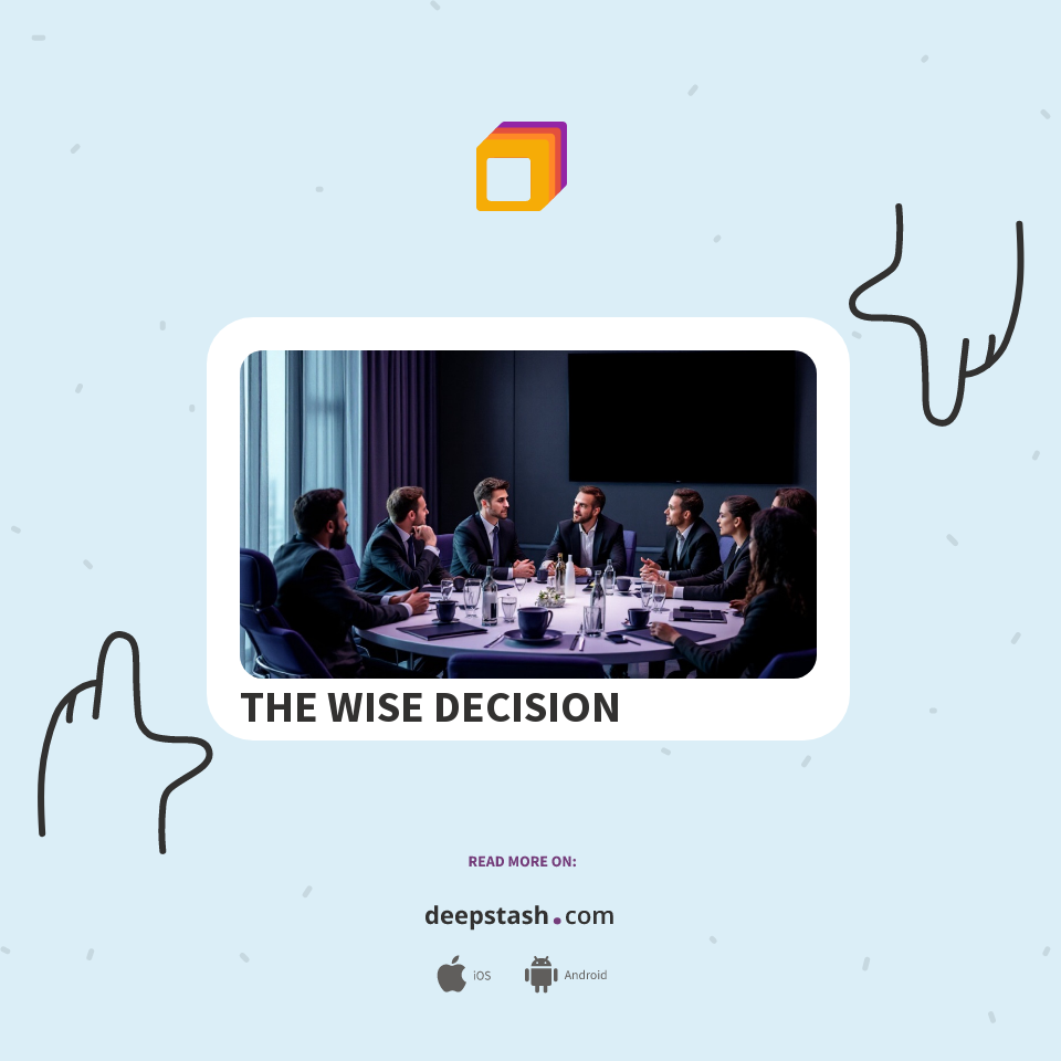 THE WISE DECISION - Deepstash