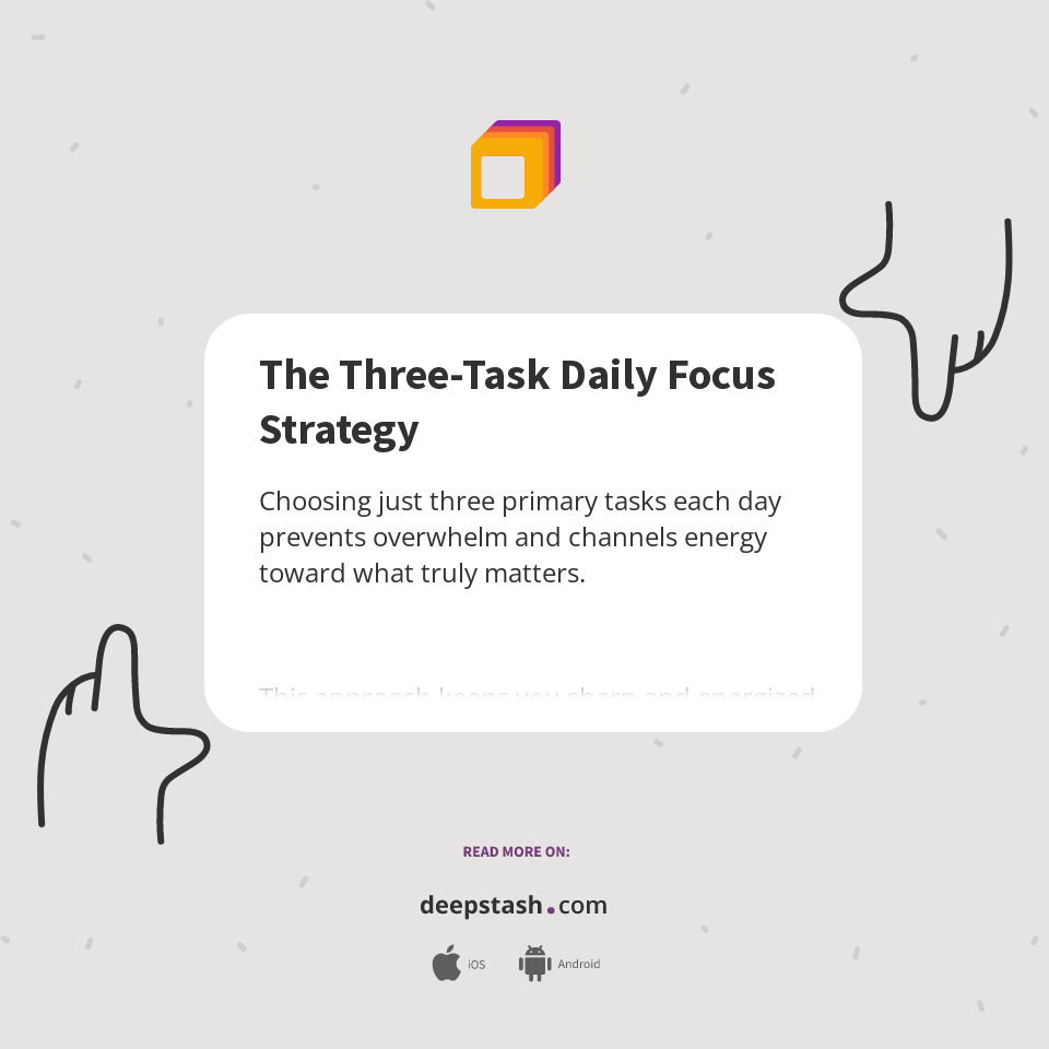The Three-Task Daily Focus Strategy - Deepstash